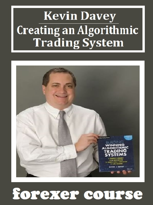 Kevin Davey – Creating an Algorithmic Trading System – Forexer Course