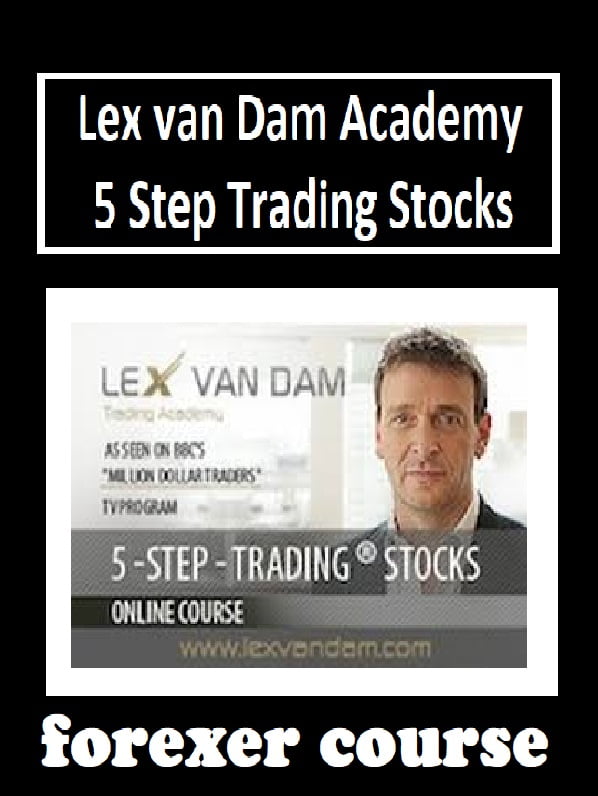 Lex van Dam Academy – 5 Step Trading Stocks - Forexer Course