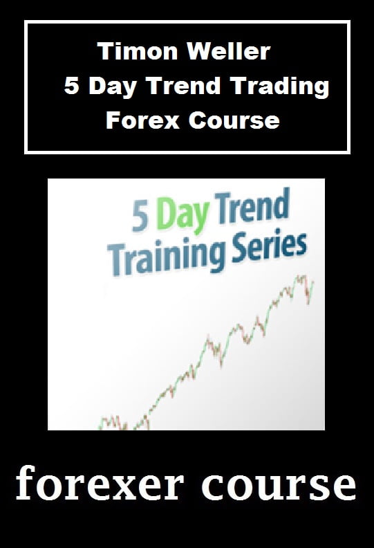 Timon Weller – 5 Day Trend Trading Forex Course – Forexer Course