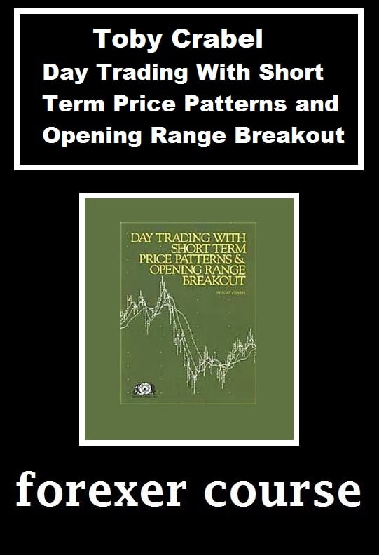 Toby Crabel – Day Trading With Short Term Price Patterns and Opening ...